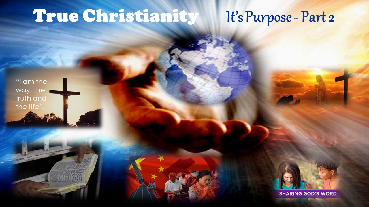 True Christianity: It’s Purpose – Part 2